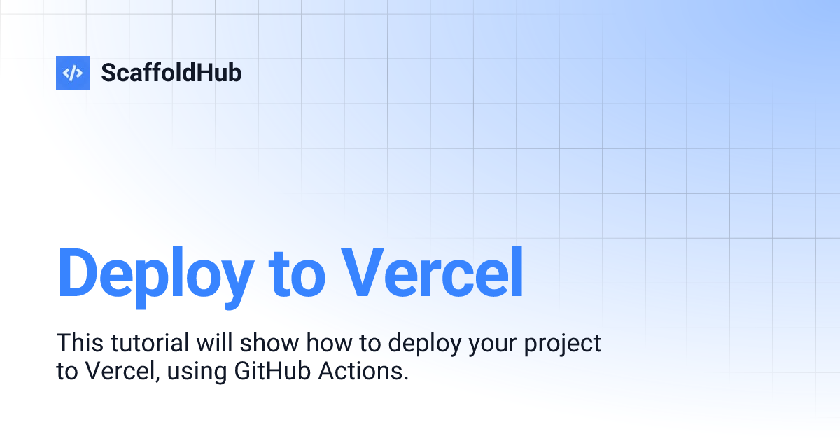 Deploy to Vercel | ScaffoldHub